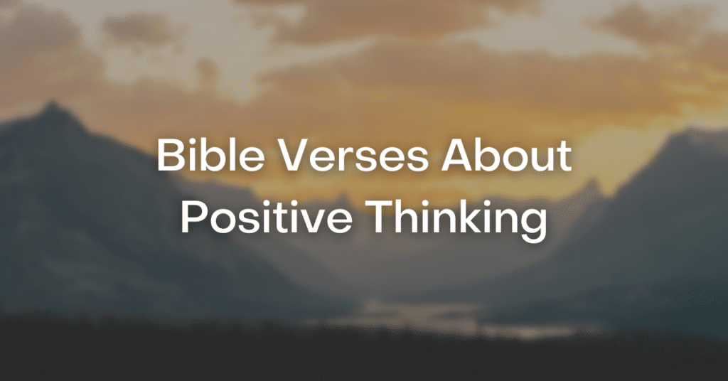 53+ Bible Verses About Positive Thinking