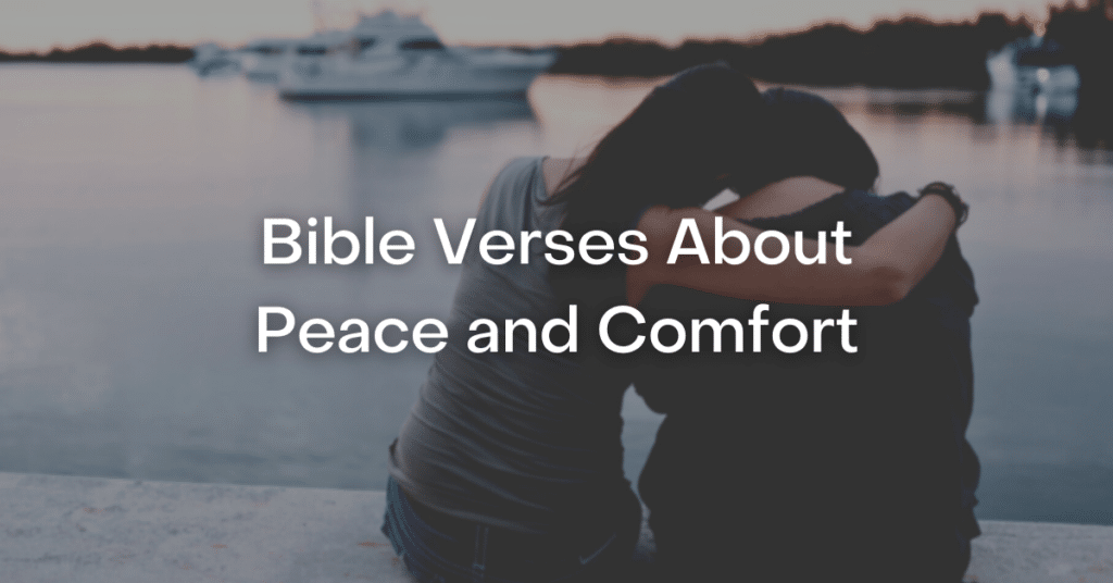 53+ Bible Verses About Peace and Comfort