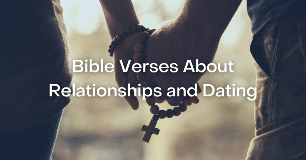 45+ Bible Verses About Relationships and Dating