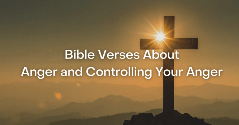 53+ Bible Verses About Anger and Controlling Your Anger