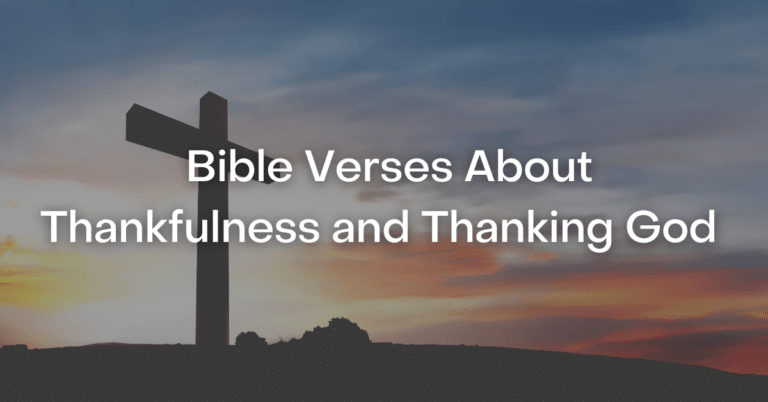 47+ Bible Verses About Thankfulness and Thanking God