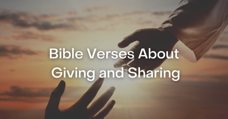 47+ Bible Verses About Giving and Sharing