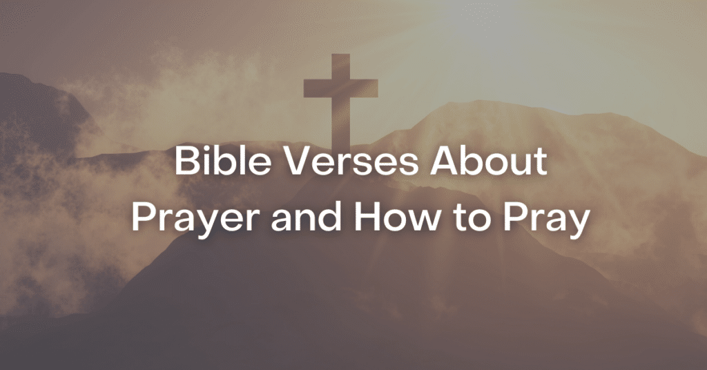 53+ Bible Verses About Prayer and How to Pray