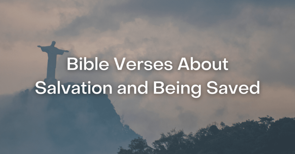 47+ Bible Verses About Salvation and Being Saved