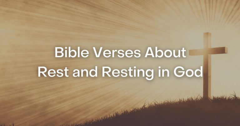 43+ Bible Verses About Rest and Resting in God