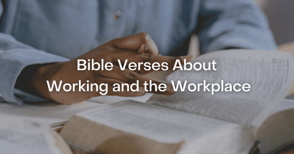 47+ Bible Verses About Working and the Workplace