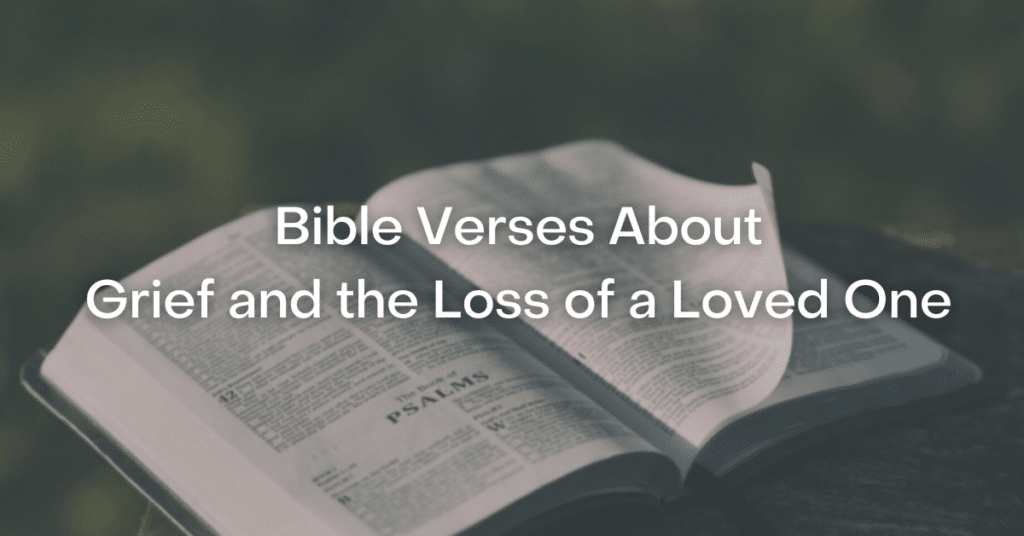 51+ Bible Verses About Grief and the Loss of a Loved One