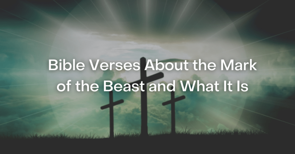 51+ Bible Verses About the Mark of the Beast and What It Is