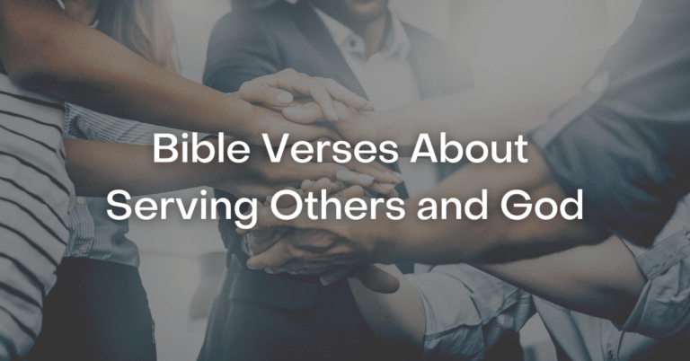 53+ Bible Verses About Serving Others and God