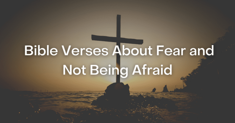 53+ Bible Verses About Fear and Not Being Afraid