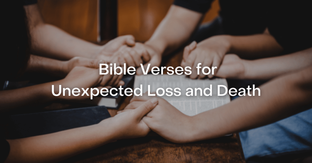 51+ Bible Verses for Unexpected Loss and Death