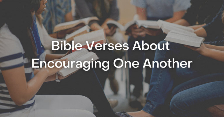 53+ Bible Verses About Encouraging One Another