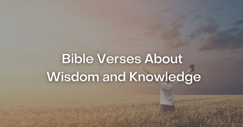 53+ Bible Verses About Wisdom and Knowledge