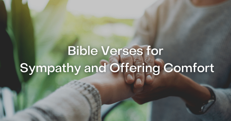 53+ Bible Verses for Sympathy and Offering Comfort