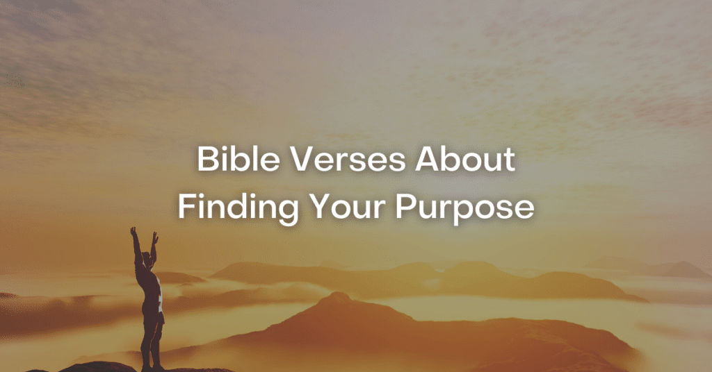 53+ Bible Verses About Finding Your Purpose