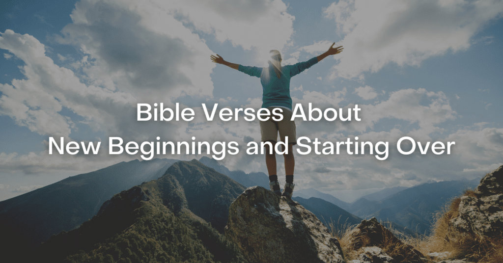 53+ Bible Verses About New Beginnings and Starting Over
