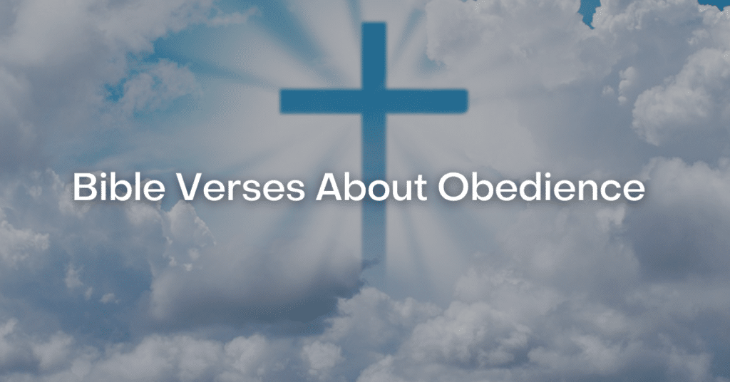53+ Bible Verses About Obedience