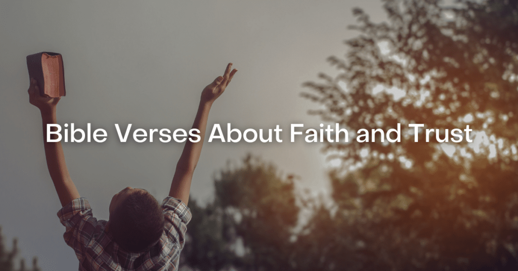 53+ Bible Verses About Faith and Trust