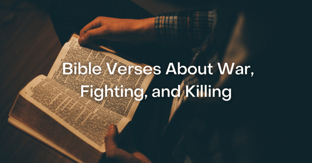 53+ Bible Verses About War, Fighting, and Killing