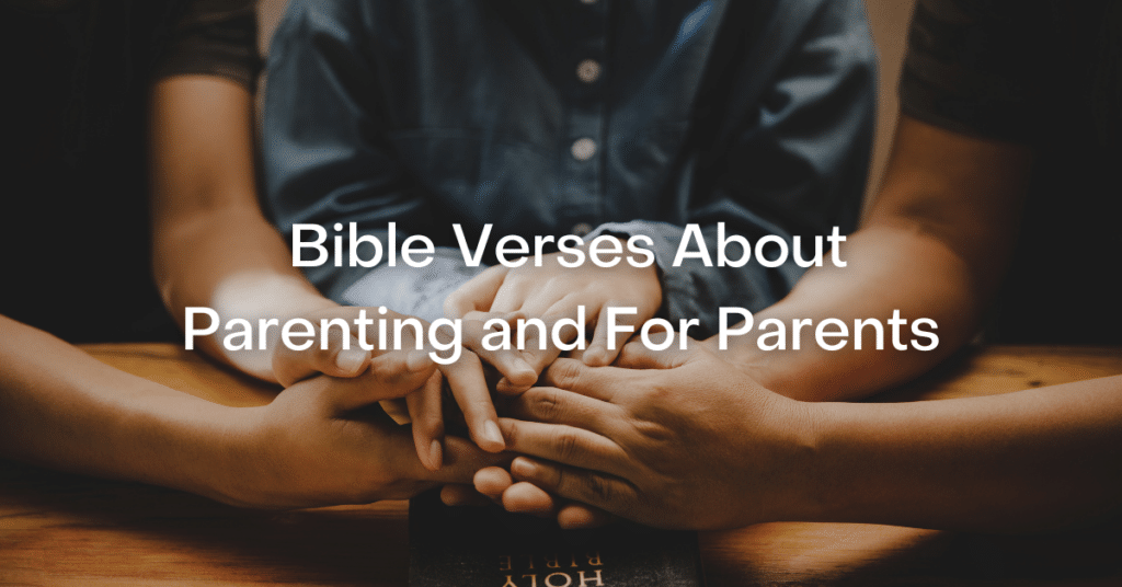 53+ Bible Verses About Parenting and For Parents