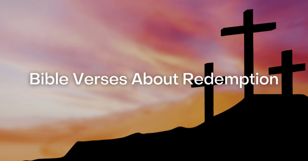 53+ Bible Verses About Redemption