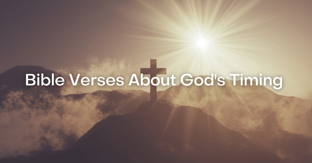 53+ Bible Verses About God's Timing
