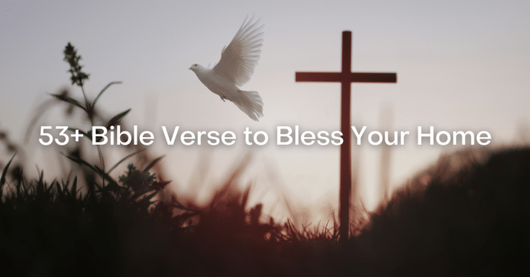 53+ Bible Verse to Bless Your Home