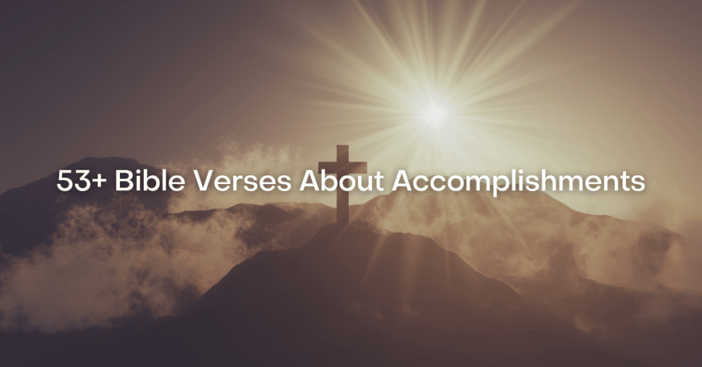 53+ Bible Verses About Accomplishments