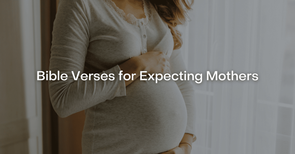 53+ Bible Verses for Expecting Mothers